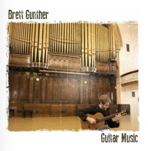 Brett Gunther – Guitar Music | This is Classical Guitar