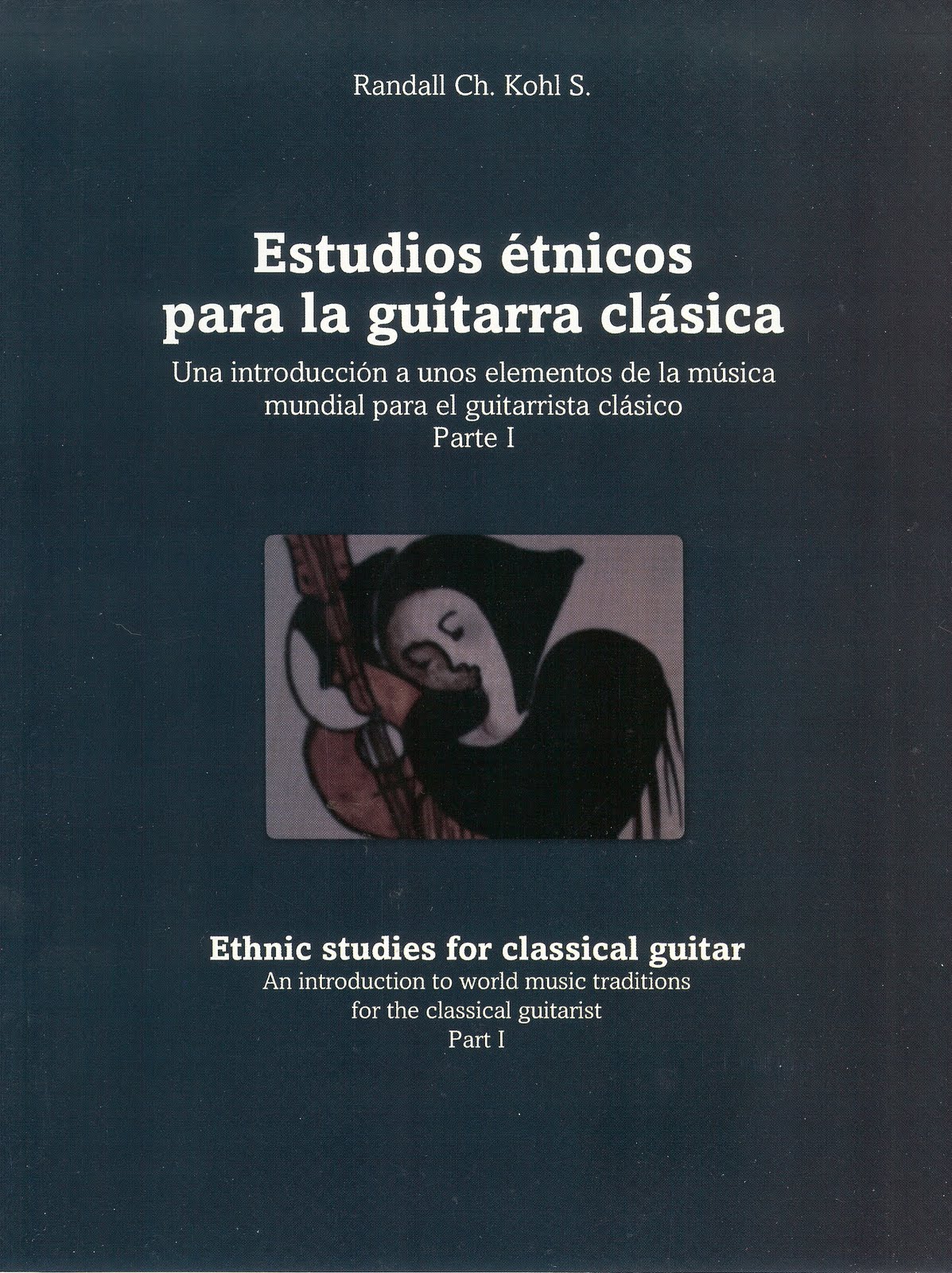 Randall Kohl: Octaviano Yáñez & Estudios Étnicos | This is Classical Guitar