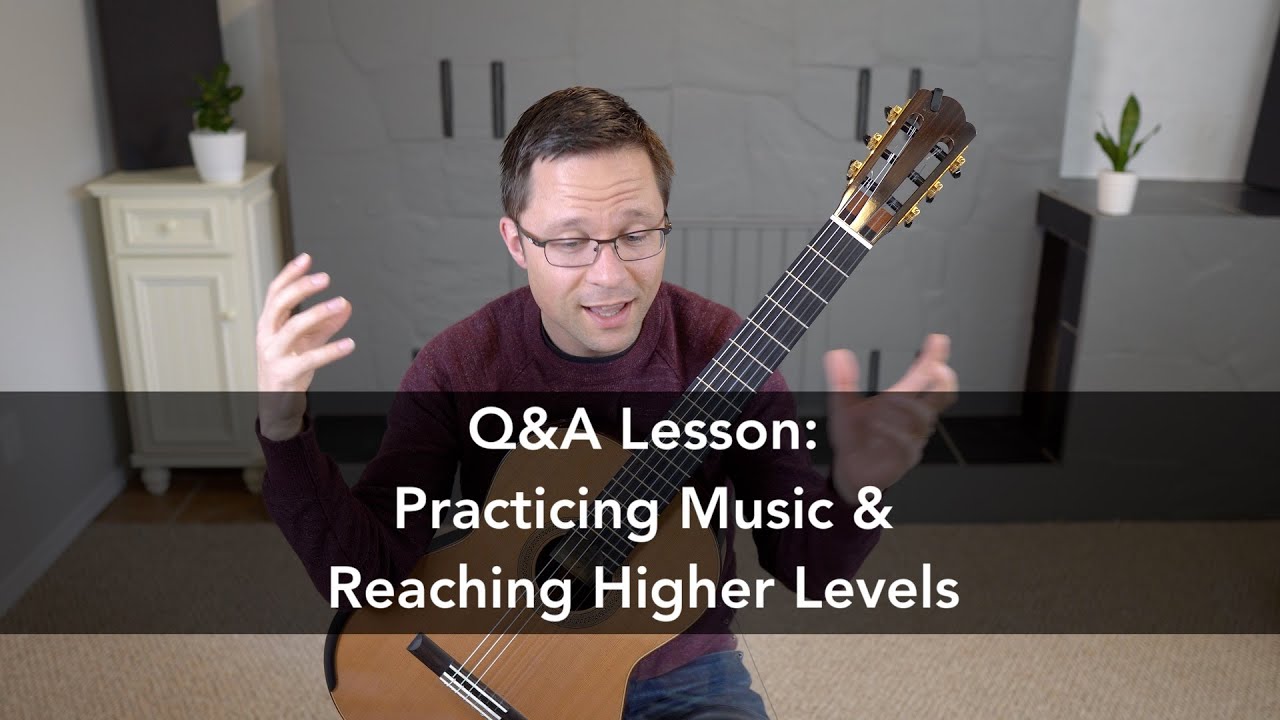 Q&A Lesson: Practicing Music & Reaching Higher Levels | This is ...