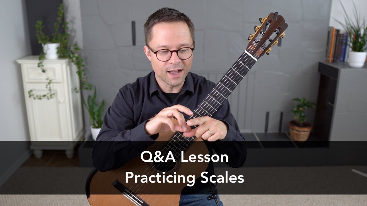 Q&A Lesson: Practicing Scales | This is Classical Guitar