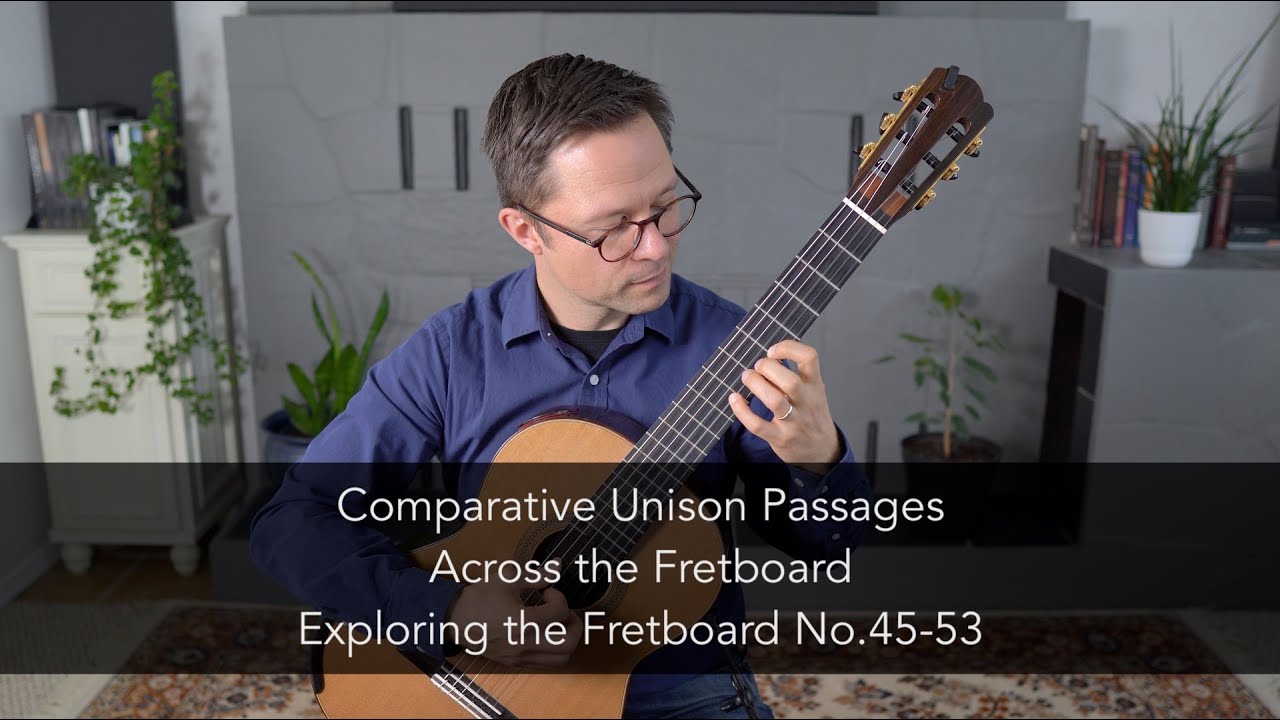 Exploring the Fretboard No.45-53: Comparative Unison Passages and ...
