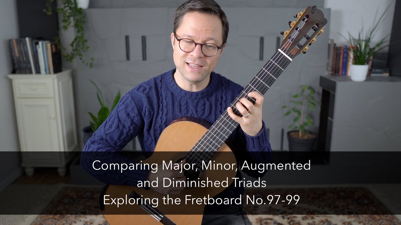 Exploring the Fretboard No.97-99: Comparing Major, Minor, Augmented, and Diminished Triads ...