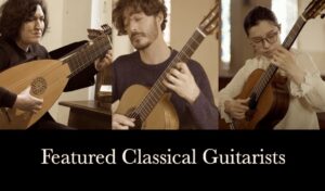 Classical Guitarists and Featured Artists | This is Classical Guitar