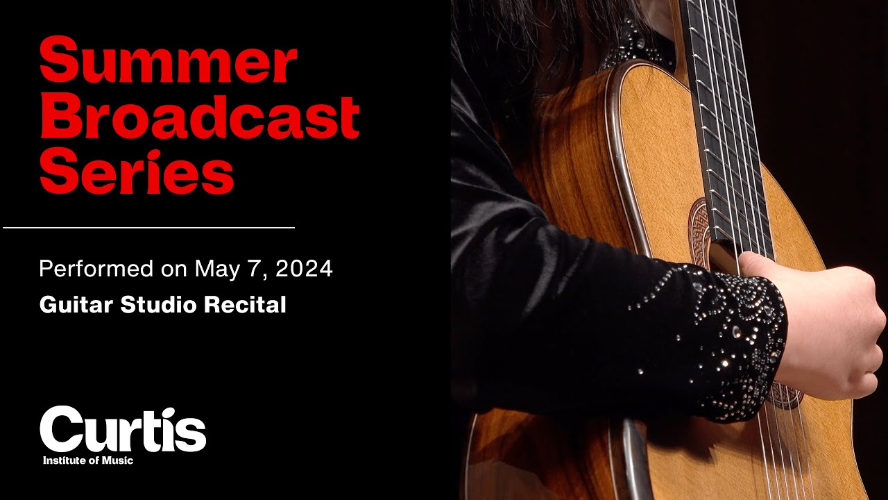 Guitar Studio Recital at Curtis | This is Classical Guitar