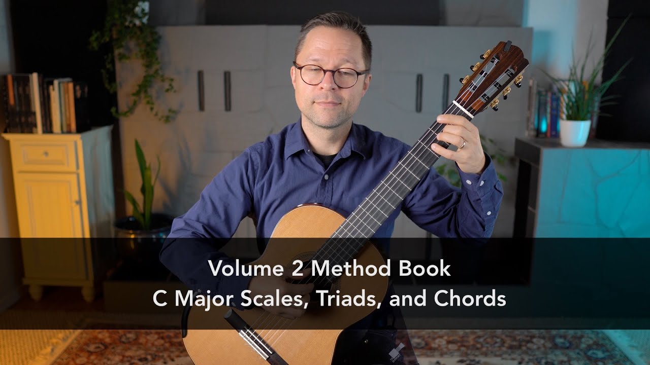 Volume 2 Method: C Major Scales, Triads, Chords | This is Classical Guitar