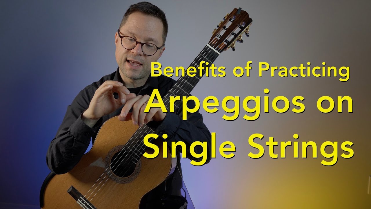 Benefits of Practicing Arpeggios on Single Strings | This is Classical ...